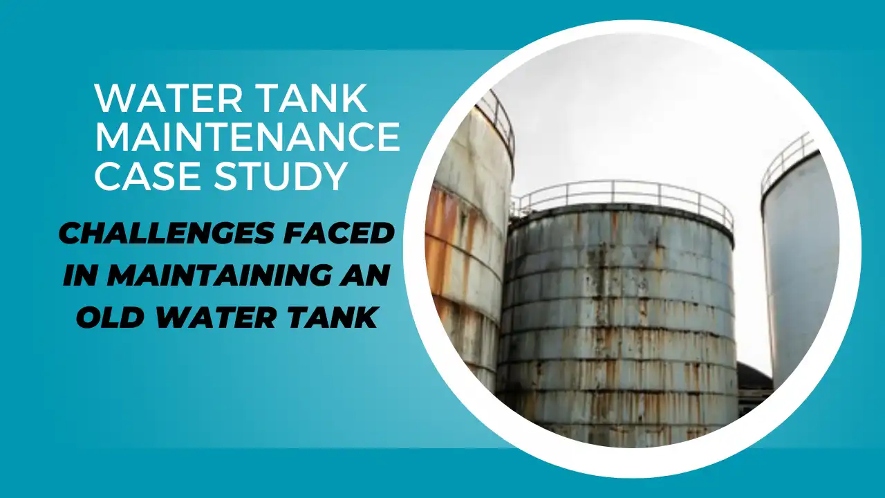 Water Tank Maintenance Case Study: Inspection and Restoration of an 18 ...