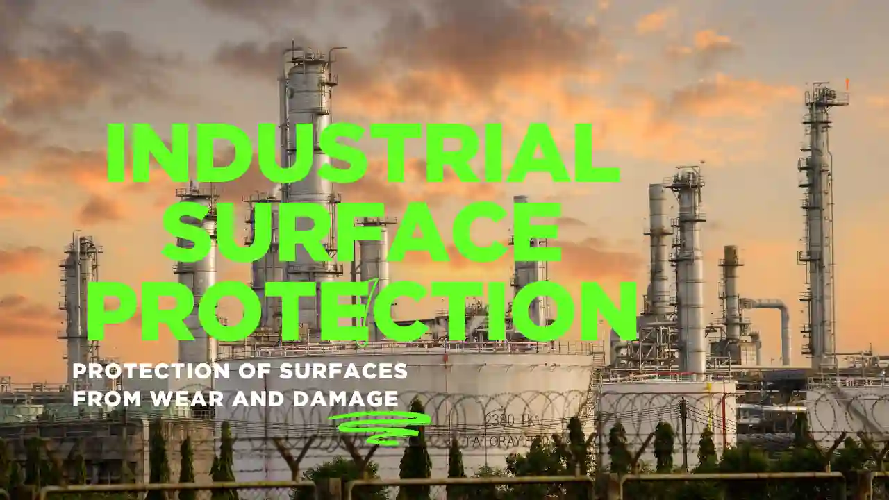 Industrial Surface Protection: Protecting Materials for Long-Term Use
