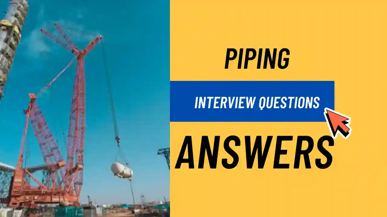 Piping Interview Questions and Answers with Expert Answers